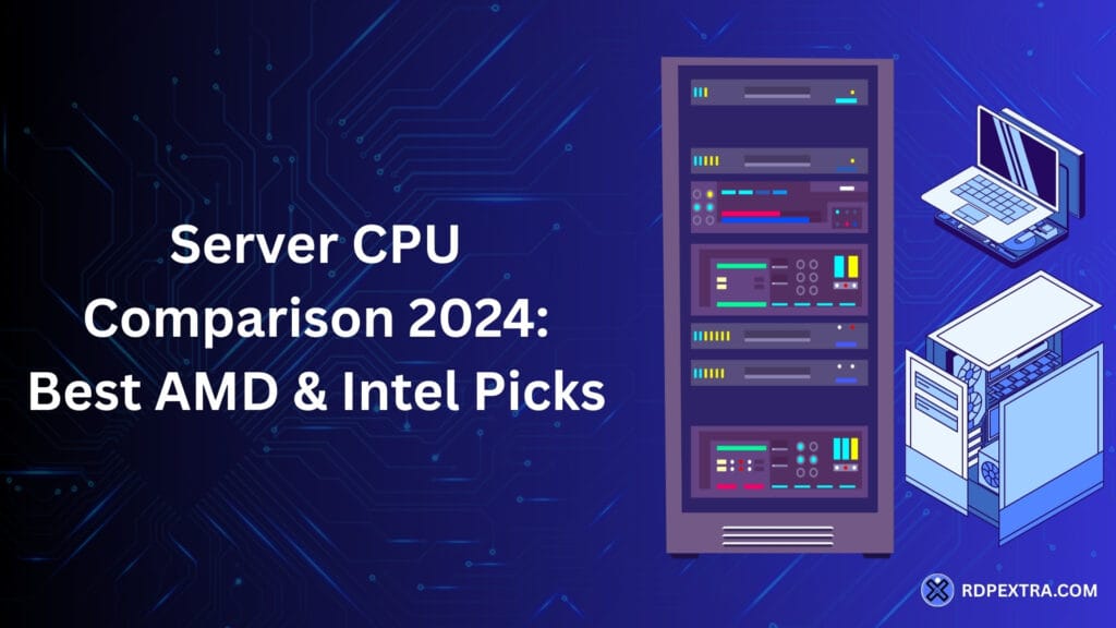 Server CPU Comparison 2024: Best AMD & Intel Picks