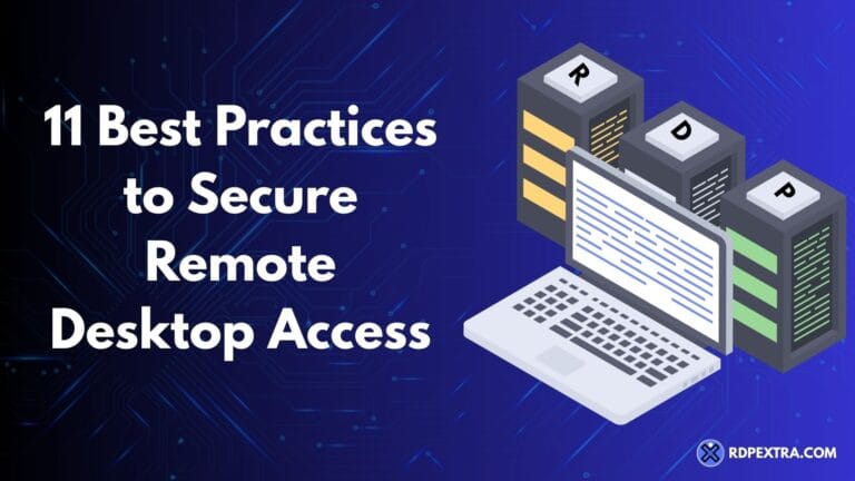 Secure Remote Desktop Access: 11 Best Practices